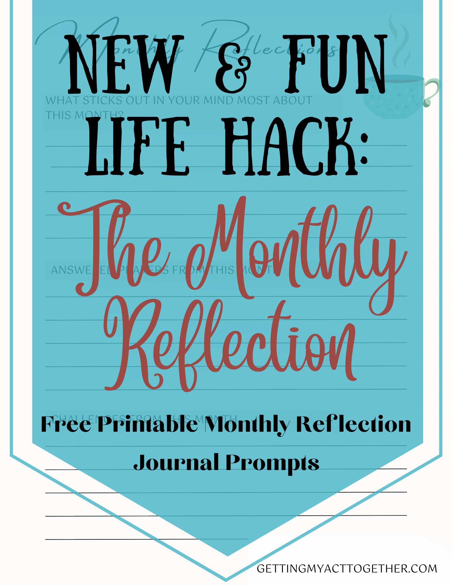A New, Fun Life Hack: The Monthly Reflection - Getting My Act Together