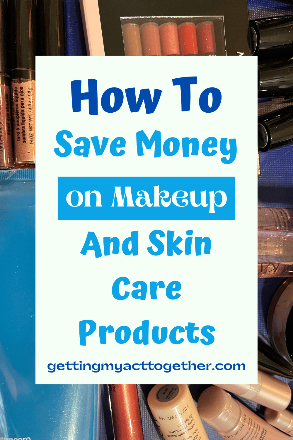 How to Save Money on Makeup & Skincare